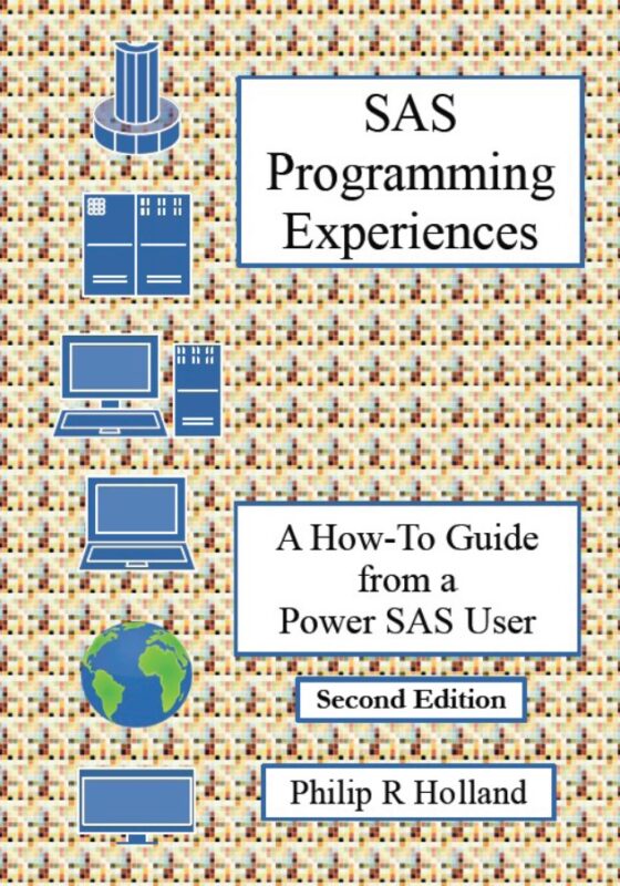 SAS Programming Experiences: A How-To Guide from a Power SAS User (PDF) – Second Edition ...